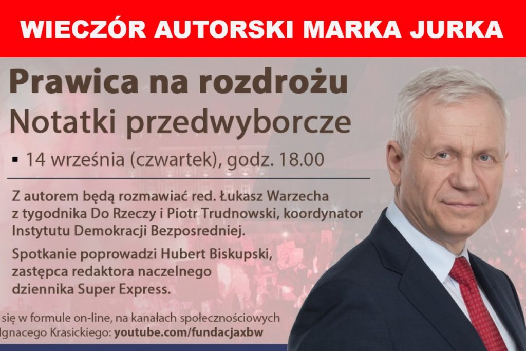 "Prawica na rozdrożu". Marek Jurek w dyskusji z Piotrem Trudnowskim i ...